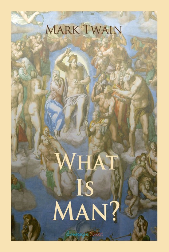 What Is Man? (ebook), Mark Twain | 9781910343579 | Boeken | bol.com