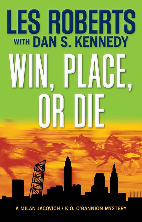 Milan Jacovich Mysteries 17 - Win, Place, or Die (ebook), Les Roberts ...