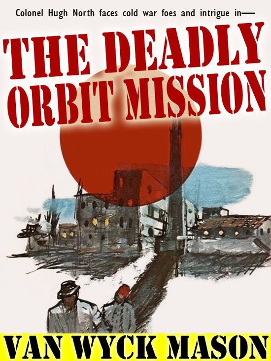 Colonel Hugh North 25 - The Deadly Orbit Mission (ebook), Van Wyck ...