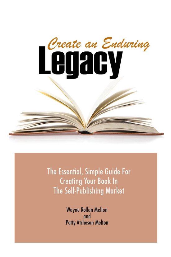 Create an Enduring Legacy: The Essential, Simple Guide for Creating ...
