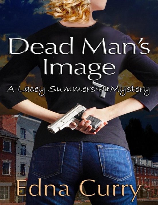 A Lacey Summers PI Mystery 2 - Dead Man's Image (ebook), Edna Curry ...