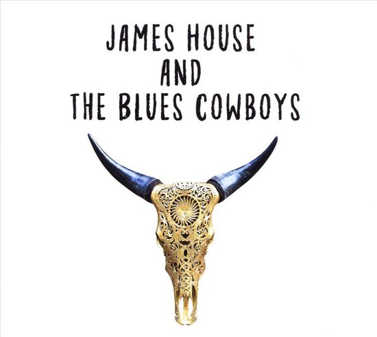James House And The Blues Cowboys, James House | Muziek | bol