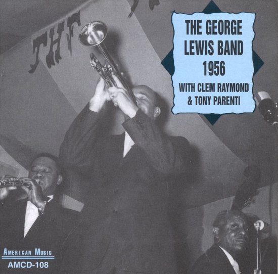 George Lewis Band With Clem Raymond And Tony Parenti - 1956 (CD ...