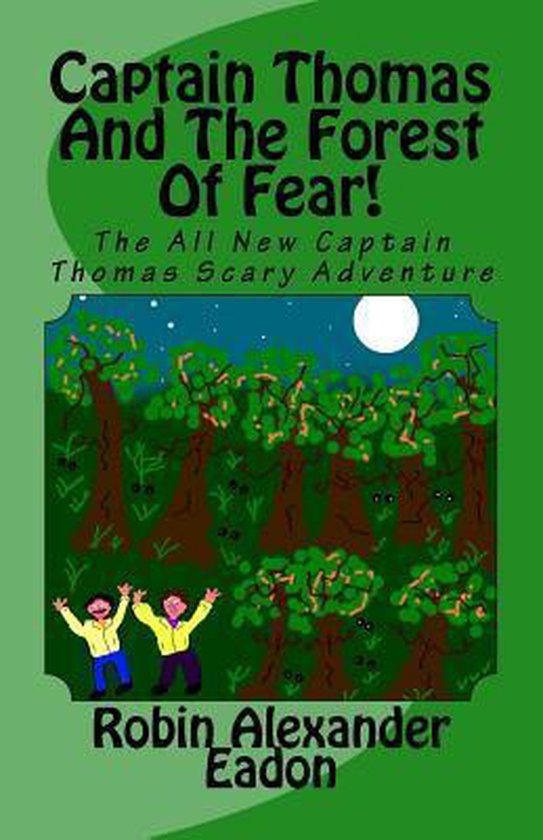 Captain Thomas and the Forest of Fear!, Robin Alexander Eadon ...