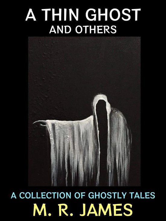 M. R. James Collection 2 - A Thin Ghost and Others (ebook), M R James ...