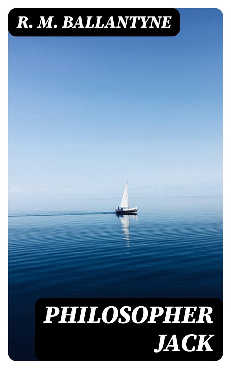 Philosopher Jack (ebook), R. M. Ballantyne | 8596547366744 | Boeken | bol