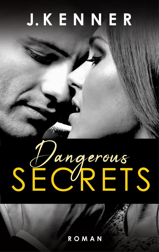 Die Secrets-Reihe 3 - Dangerous Secrets (Secrets 3) (ebook), J. Kenner |... | bol.com
