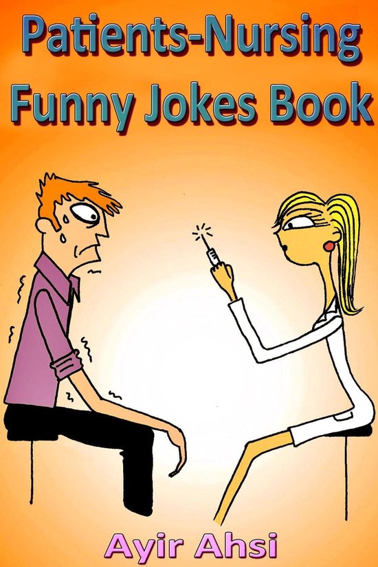 Patients-Nursing Funny Jokes Book (ebook), Ayir Ahsi | 9798215685594 | Boeken | bol.com