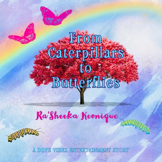 From Caterpillars to Butterflies, Ra'sheeka Keonique | 9798822632264 ...