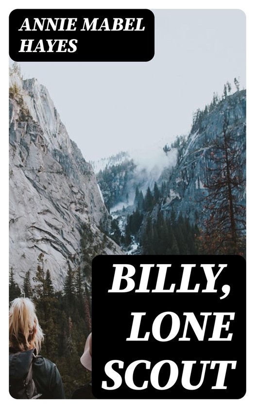 Billy, Lone Scout (ebook), Annie Mabel Hayes | 8596547183259 | Boeken ...