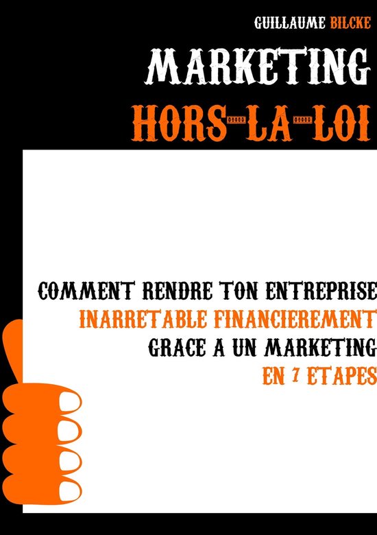MARKETING HORS-LA-LOI (ebook), Guillaume Bilcke | 1230005702350 ...