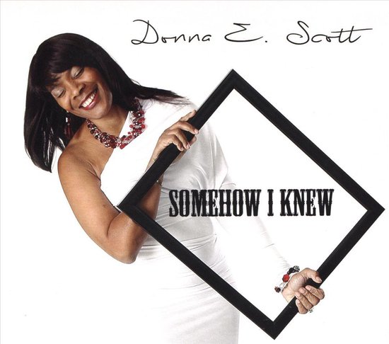 Somehow I Knew, Donna E. Scott | CD (album) | Muziek | bol.com