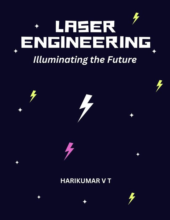 Laser Engineering: Illuminating the Future (ebook), HARIKUMAR V T | 9798224788538 | Boeken | bol
