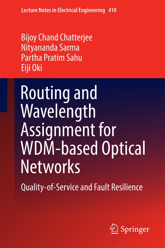 Routing and Wavelength Assignment for WDM-based Optical Networks | 9783319462028 |... | bol