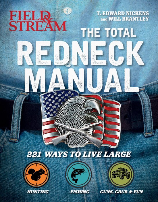 Field & Stream - The Total Redneck Manual (ebook), T. Edward Nickens ...
