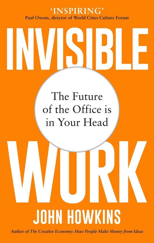 Invisible Work (ebook), John Howkins | 9781912836338 | Boeken | bol.com