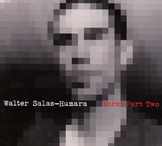 Work: Part Two (CD), Walter Salas-Humara | CD (album) | Muziek | bol