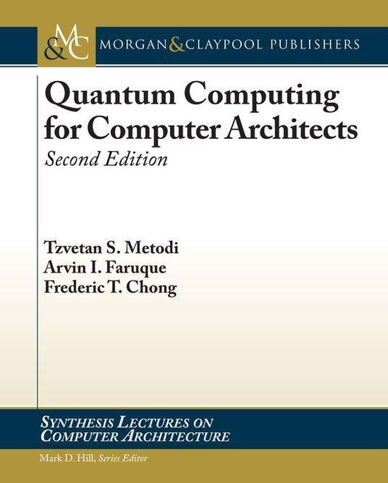 Quantum Computing for Computer Architects, Second Edition (ebook), Tzvetan S. Metodi |... | bol.com