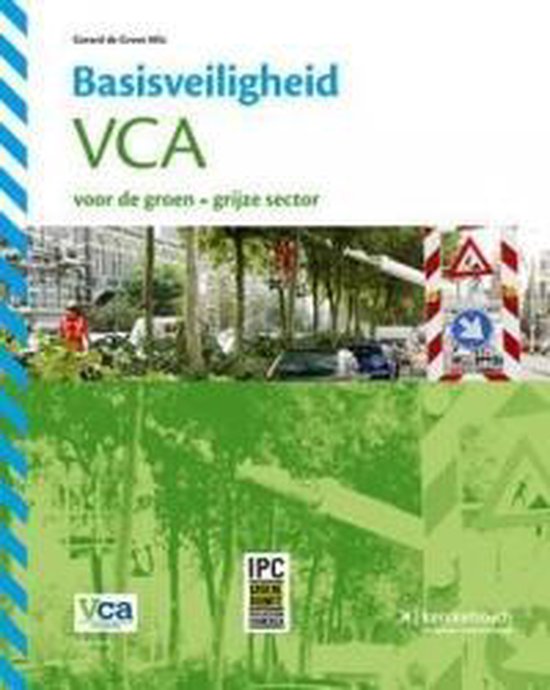 Basisveiligheid VCA voor de groen-grijze sector, Gerard de Groot ...