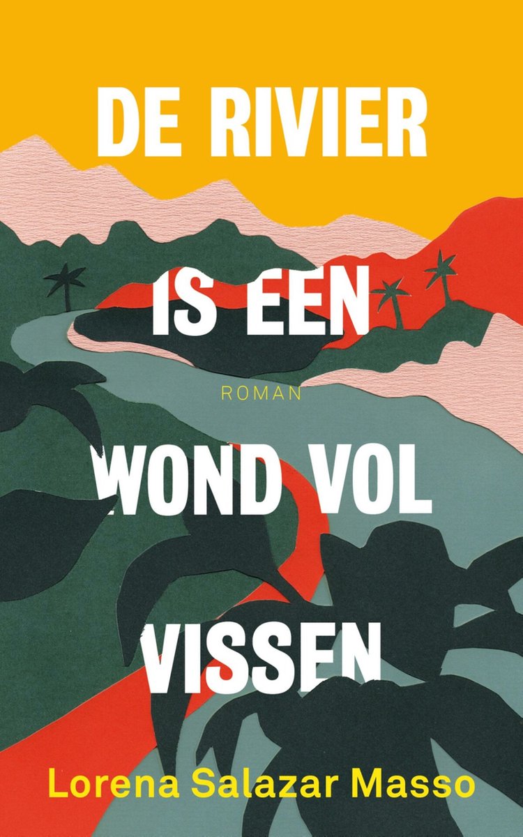 De rivier is een wond vol vissen (ebook), Lorena Salazar Masso ...