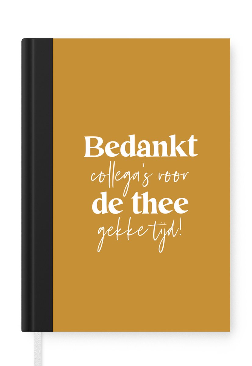 Notitieboek - Schrijfboek - Spreuken - Quotes - 'Bedankt collega's voor ...