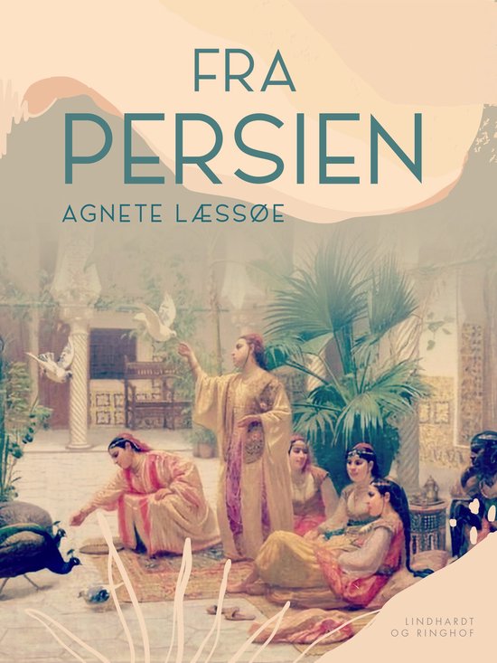 Fra Persien (ebook), Agnete Læssøe | 9788726843620 | Boeken | bol