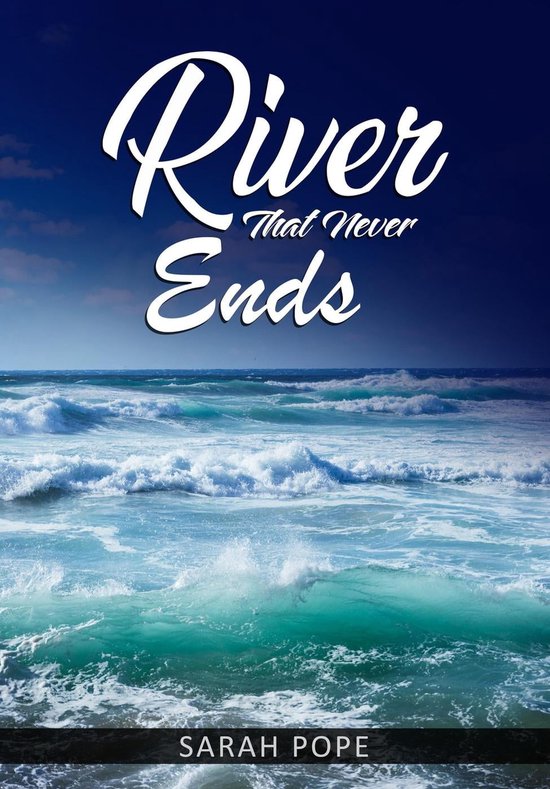 River That Never Ends (ebook), Sarah Pope | 9798201257514 | Boeken ...