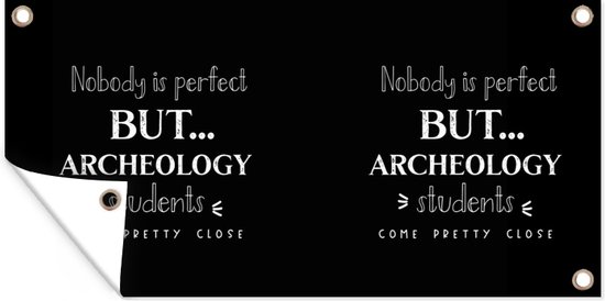 Tuinposter Archeologie - Studeren - Quote - Student - 60x30 cm ...