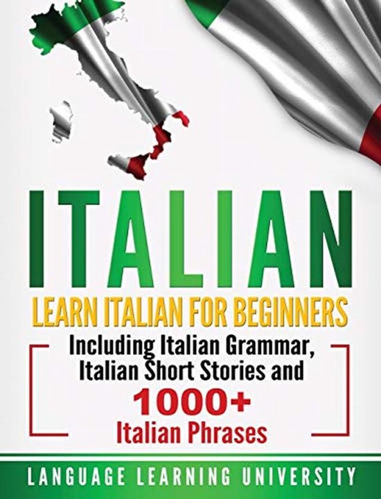 Leer Italiaans Voor Beginners: Grammatica, Korte Verhalen en Meer dan ...