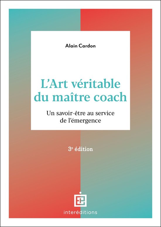 L'art véritable du maître coach - 3e éd. (ebook), Alain Cardon ...