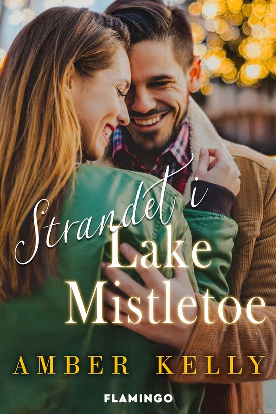 Lake Mistletoe 3 - Strandet i Lake Mistletoe (ebook), Amber Kelly ...