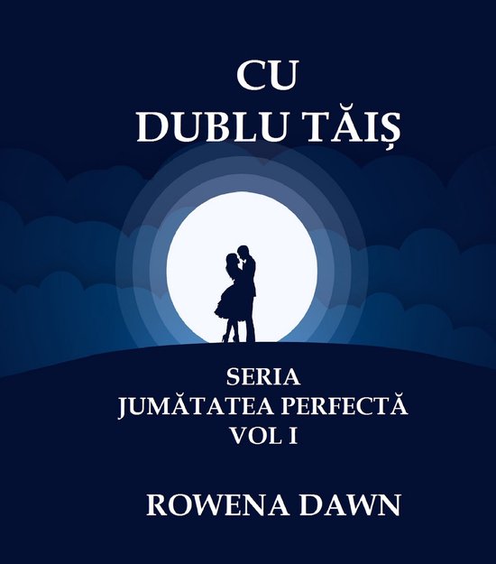 Seria Jumătatea Perfectă - Cu Dublu-Tais (ebook), Rowena Dawn ...
