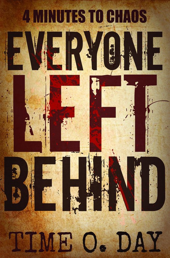 Everyone Left Behind - Everyone Left Behind: 4 minutes to chaos (ebook ...