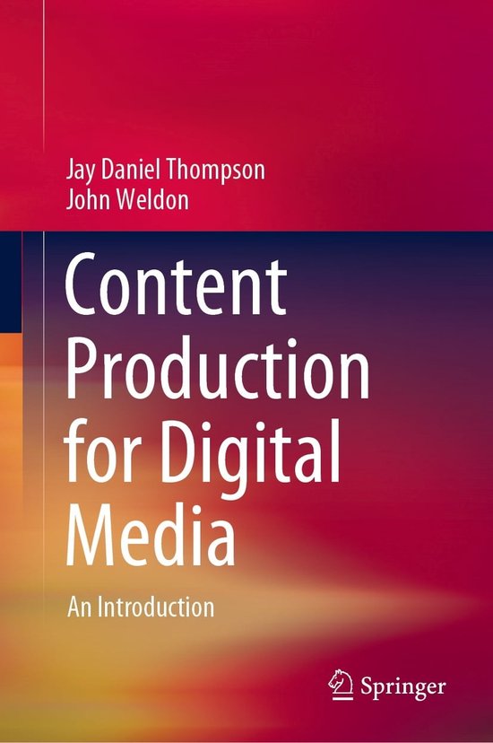 Content Production for Digital Media (ebook), Jay Daniel Thompson ...