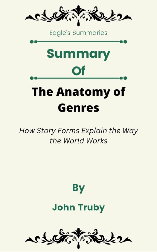 Eagle's Summaries - Summary Of The Anatomy of Genres How Story Forms ...