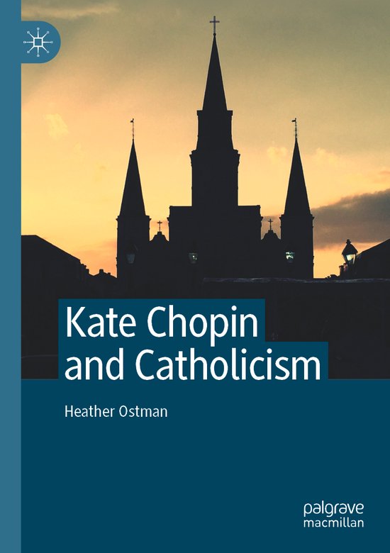 Kate Chopin and Catholicism | 9783030440244 | Heather Ostman | Livres | bol