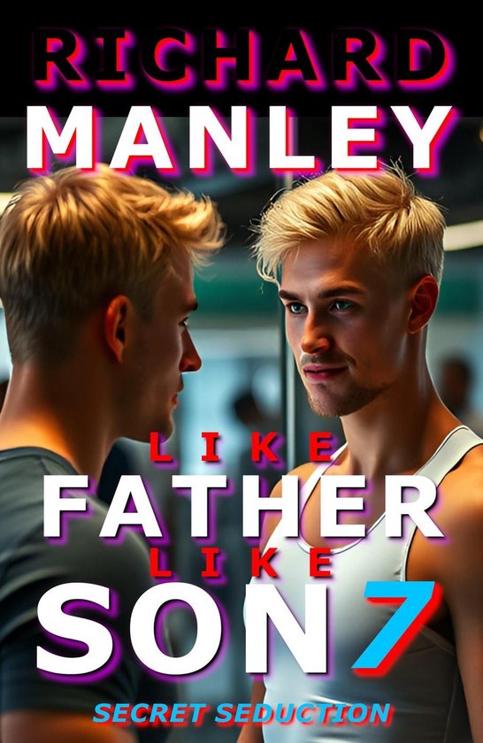 Like Father Like Son 7 - Like Father Like Son Book 7: Secret Seduction ...