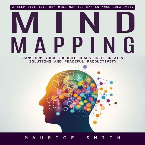 Mind Mapping: A Deep Dive Into How Mind Mapping Can Enhance Creativity ...
