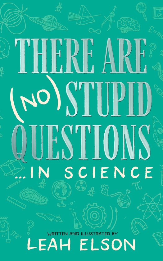 There Are (No) Stupid Questions … in Science (ebook), Leah Elson MS ...
