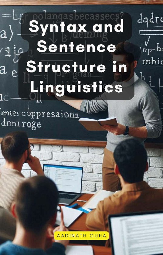 Syntax and Sentence Structure in Linguistics (ebook), Aadinath Guha | 9789361522031 |... | bol