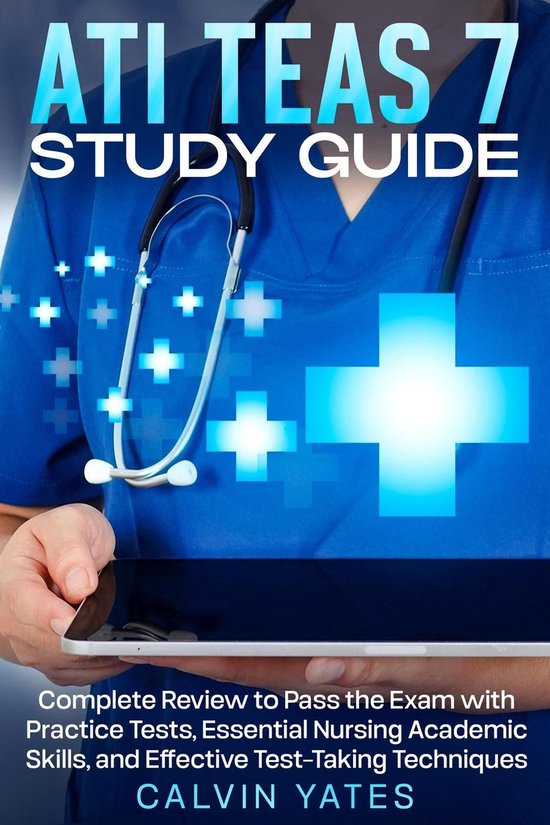 ATI TEAS 7 Study Guide Complete Review to Pass the Exam with Practice ...