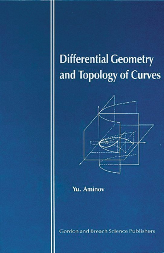 Differential Geometry and Topology of Curves (ebook), Yu Animov | 9781040199244 | Boeken | bol