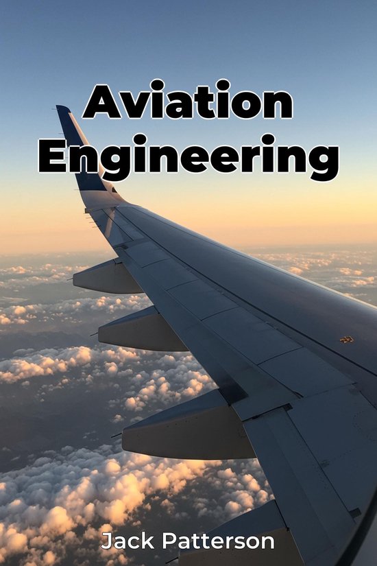 Aviation Engineering (ebook), Jack Patterson | 9788235243423 | Boeken | bol