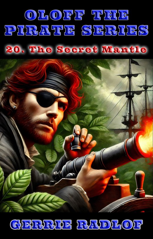 Oloff the Pirate 20 - The Secret Mantle (ebook), Gerrie Radlof ...