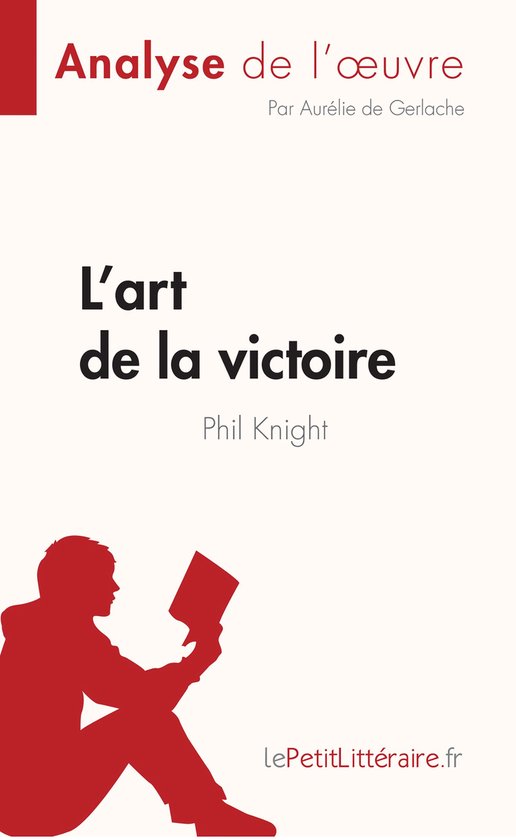 Fiche de lecture - L'art de la victoire de Phil Knight (Analyse de l ...