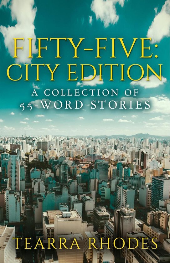 Fifty-Five: City Edition A Collection of 55-Word Stories (ebook ...