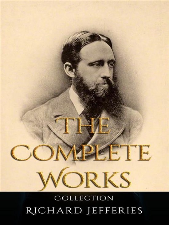 Richard Jefferies: The Complete Works (ebook), Richard Jefferies ...