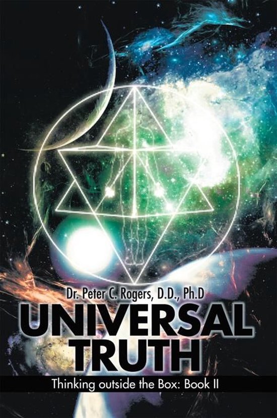 Universal Truth (ebook), Dr. Peter C. Rogers D.D. Ph.D | 9781456795597 ...