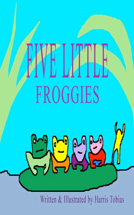 Five Little Froggies (ebook), Harris Tobias | 9781465716477 | Boeken ...