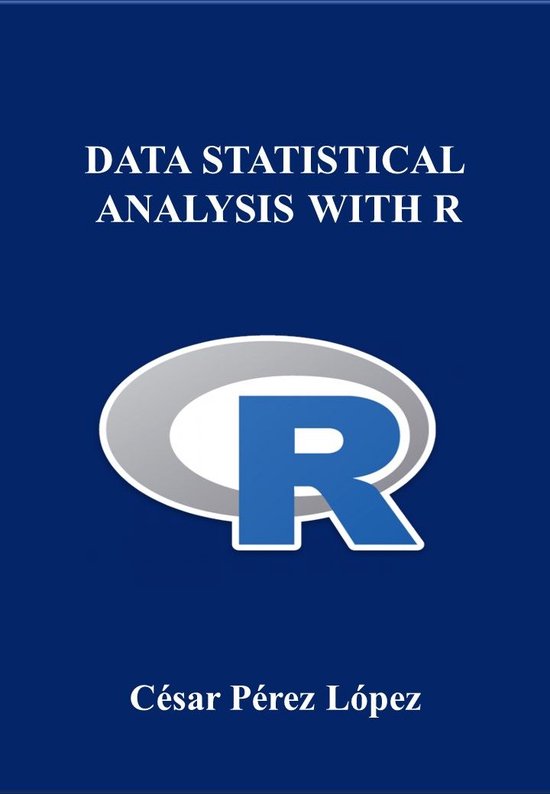 DATA STATISTICAL ANALYSIS WITH R (ebook), Cesar Perez Lopez ...